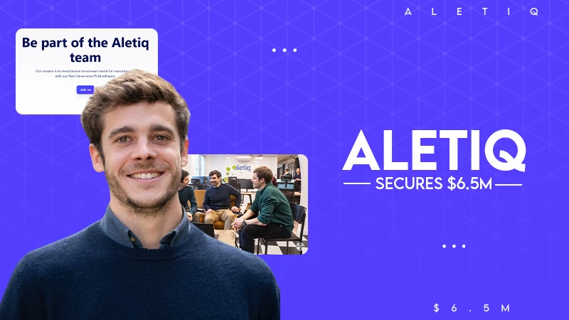 SaaS Startup Aletiq Raises $6.5M to Expand PLM Platform